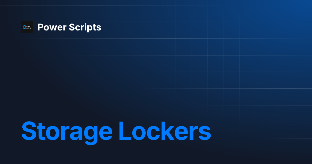 Storage Lockers | Power Scripts