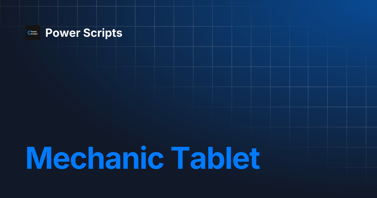 Mechanic Tablet | Power Scripts